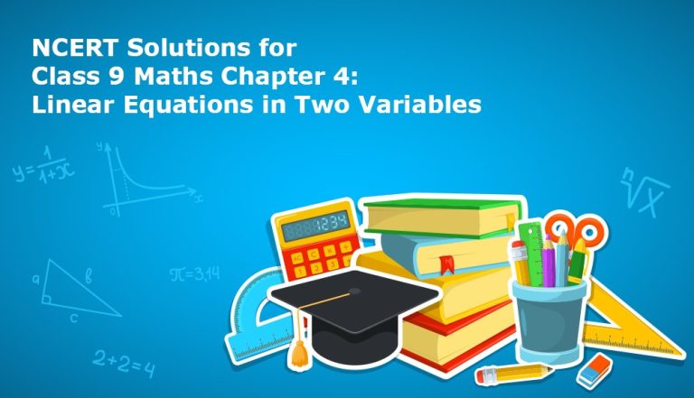 NCERT Solutions for Class 9 Maths Chapter 4 Linear Equations in Two Variables NCERT Solutions ...